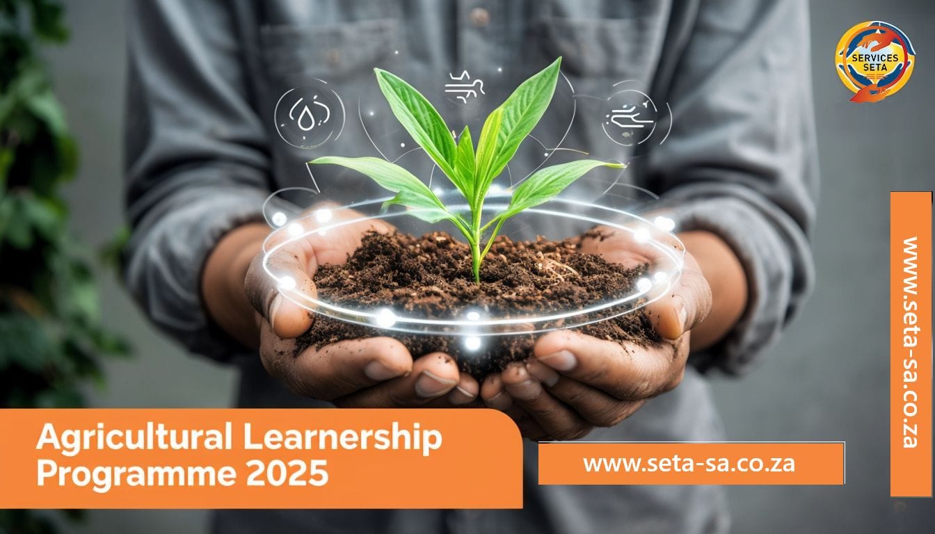 How to Secure Your AgriSETA Learnership in 2025: Earn R3,000 Monthly ...